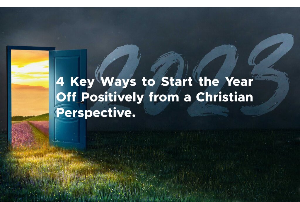 4 Key Ways to Start the Year Off Positively from a Christian ...